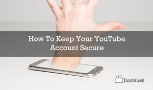 How to Keep Your YouTube Account Secure | Reelnreel