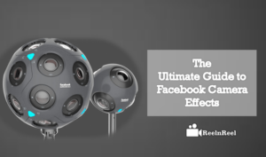 The Ultimate Guide to Facebook Camera Effects | Reelnreel