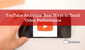 YouTube Analytics: Best Ways to Track Video Performance |Reelnreel
