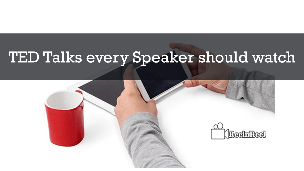 Top 50 TED Talks every Speaker should watch | Reelnreel Video Marketing Top 50 TED Talks every Speaker should watch | Reelnreel Video Marketing